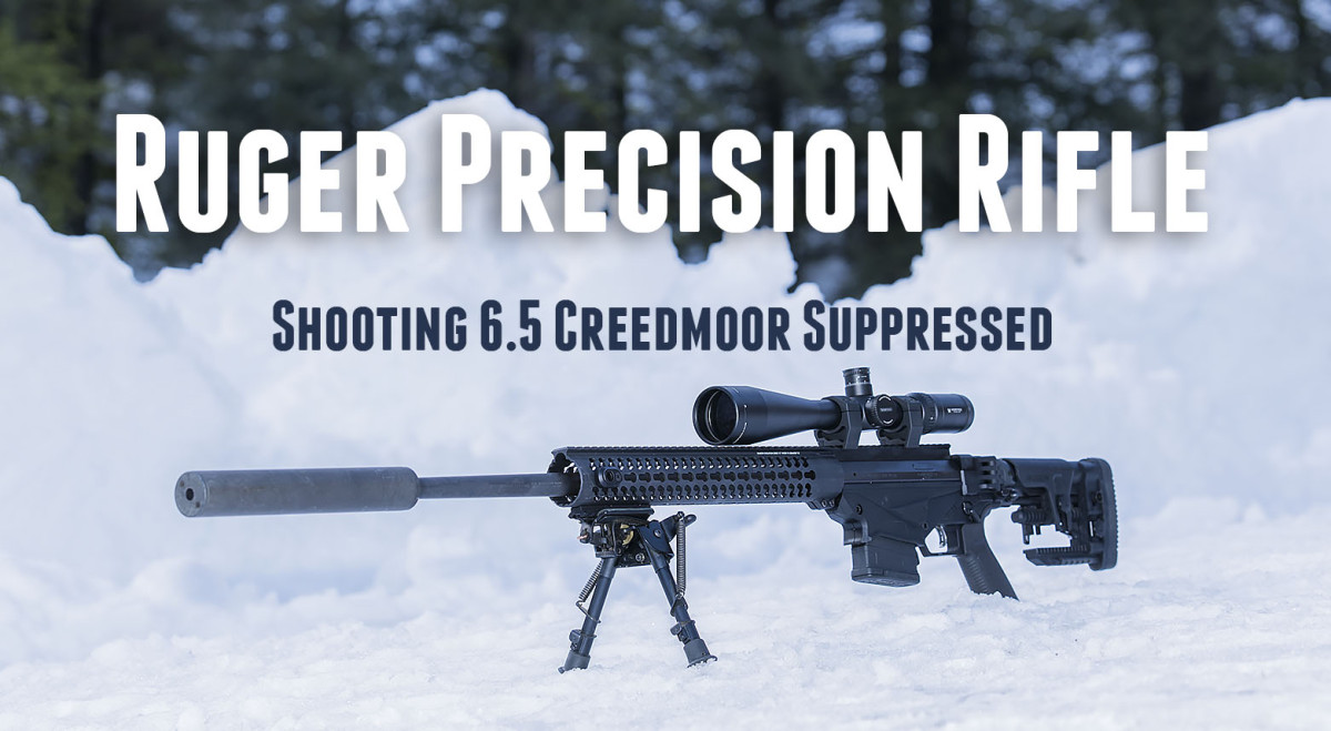 Ruger Precision Rifle: Shooting 6.5 Creedmoor Suppressed – Ultimate ...