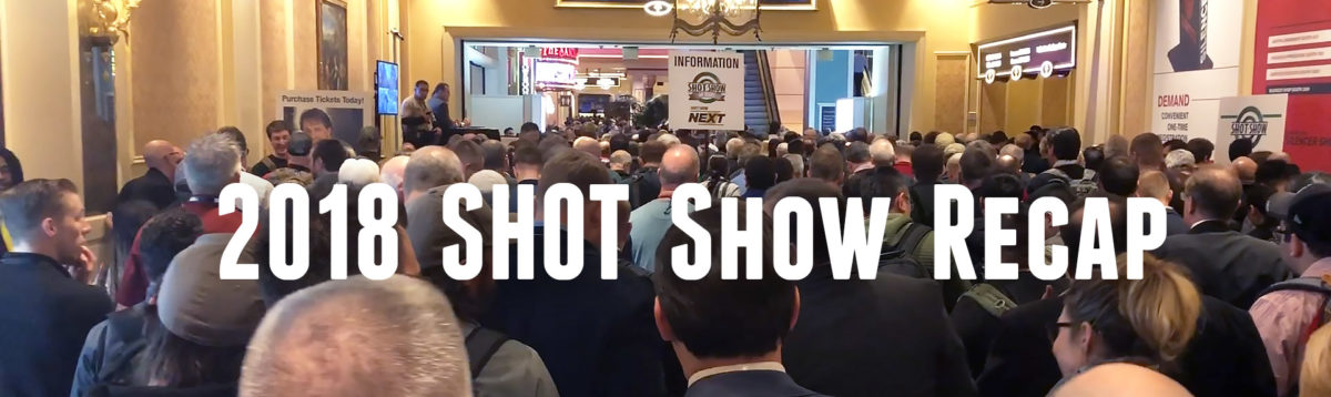 SHOT Show 2018: A Brief Recap – Ultimate Reloader