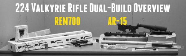 224 Valkyrie: Dual Rifle Build Details and Overview – Ultimate Reloader
