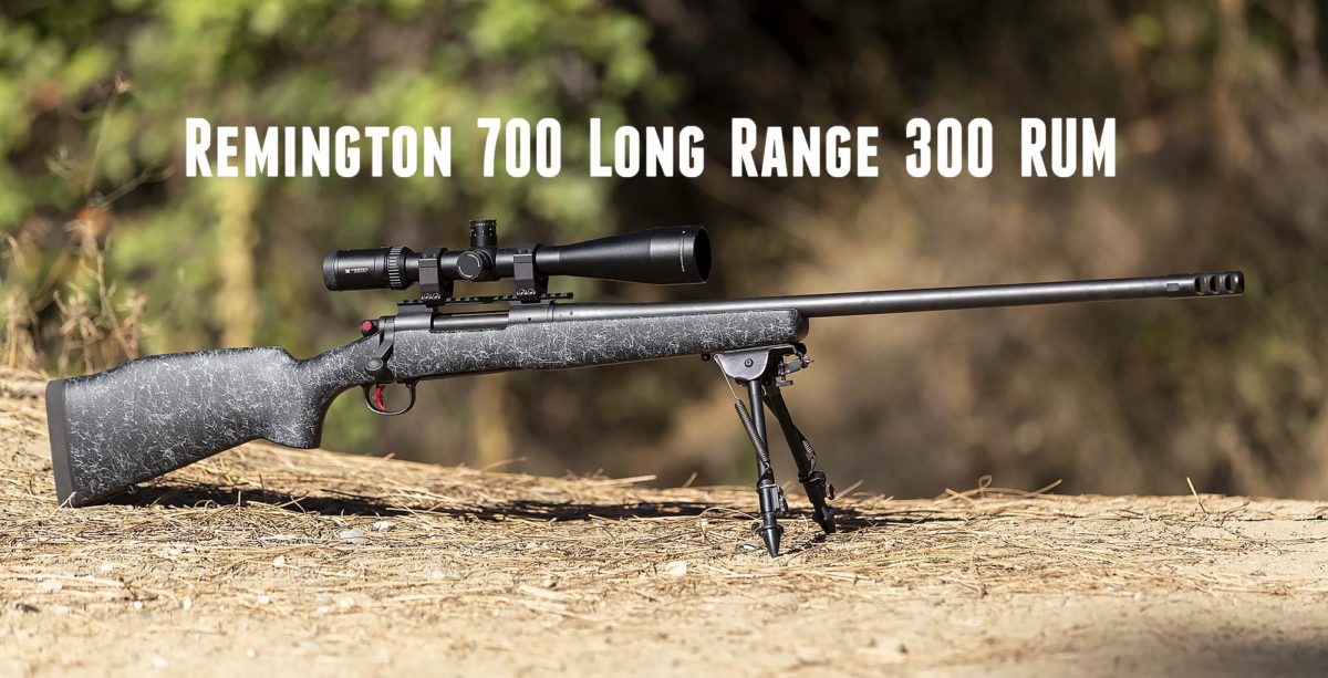 TESTED: Remington 700 Long Range 300 Remington Ultra Magnum – Ultimate ...