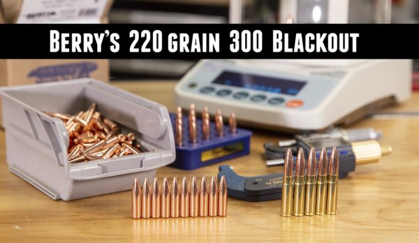 TESTED: Berry’s 220gr 300 BLK Bullets – Ultimate Reloader