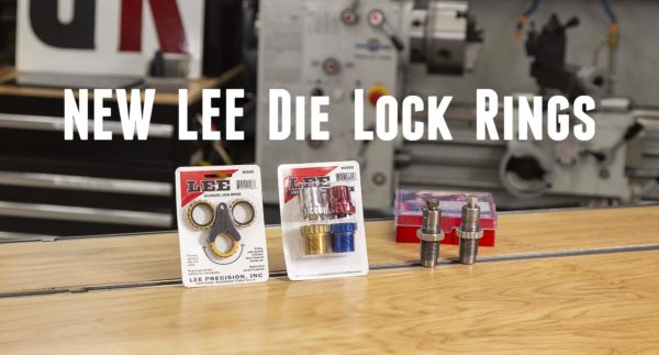 NEW Die Lock Rings from LEE Precision – Ultimate Reloader