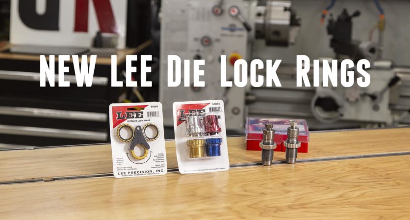 NEW Die Lock Rings from LEE Precision – Ultimate Reloader