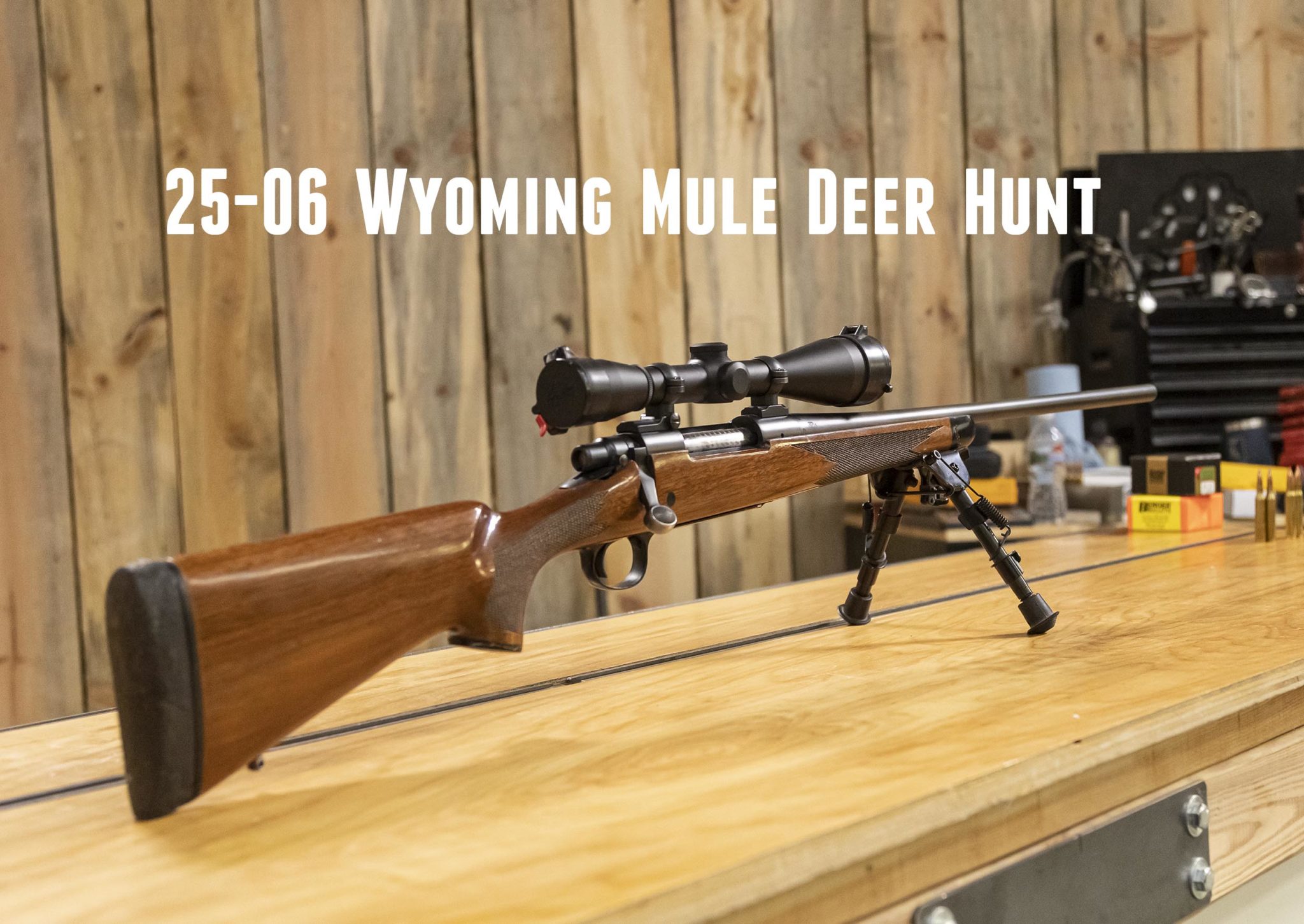 25-06 Deer Hunt and Cartridge/Load Discussion – Ultimate Reloader