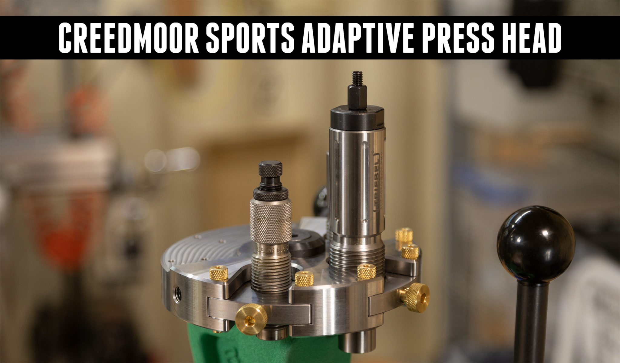 NEW Adaptive Press Head from Creedmoor Sports – Ultimate Reloader