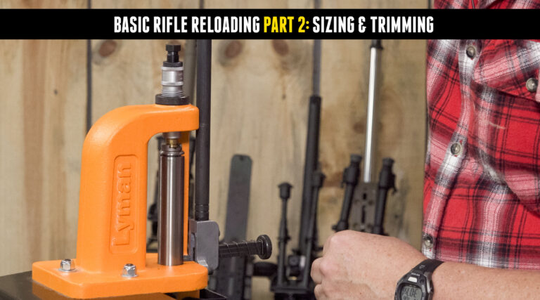 Basic Rifle Reloading Part 2: Sizing and Case Prep – Ultimate Reloader