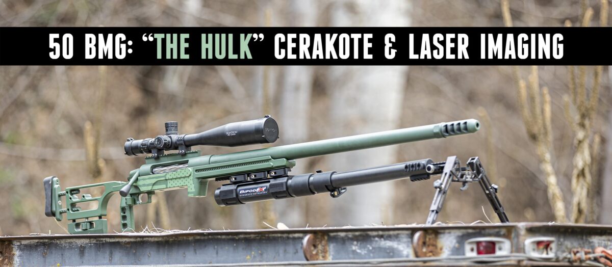 Making the HULK: 50 BMG Cerakote and Laser Imaging – Ultimate Reloader