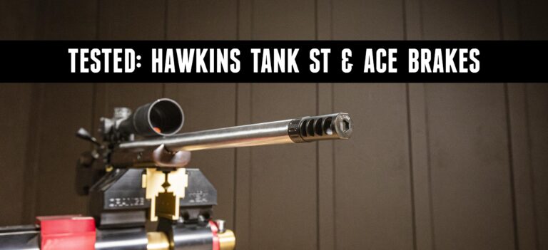 TESTED: Hawkins Tank ST & ACE Brake – Ultimate Reloader