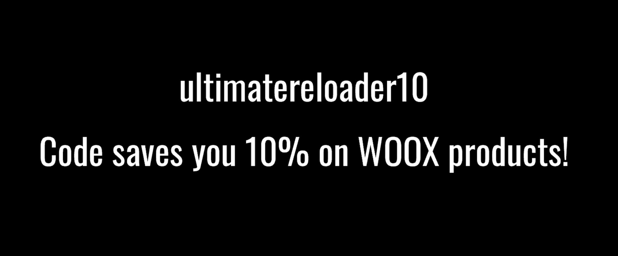 Save 10% on WOOX Stocks and More! – Ultimate Reloader