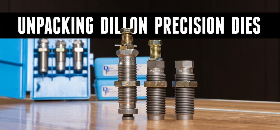 Unpacking Dillon Precision Dies – Ultimate Reloader