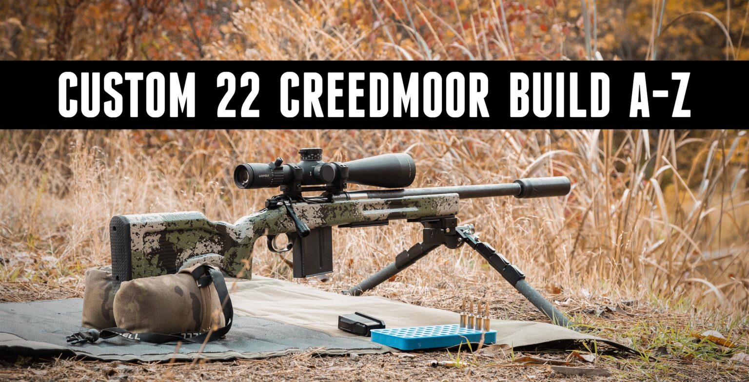 Custom .22 Creedmoor Build A to Z – Ultimate Reloader