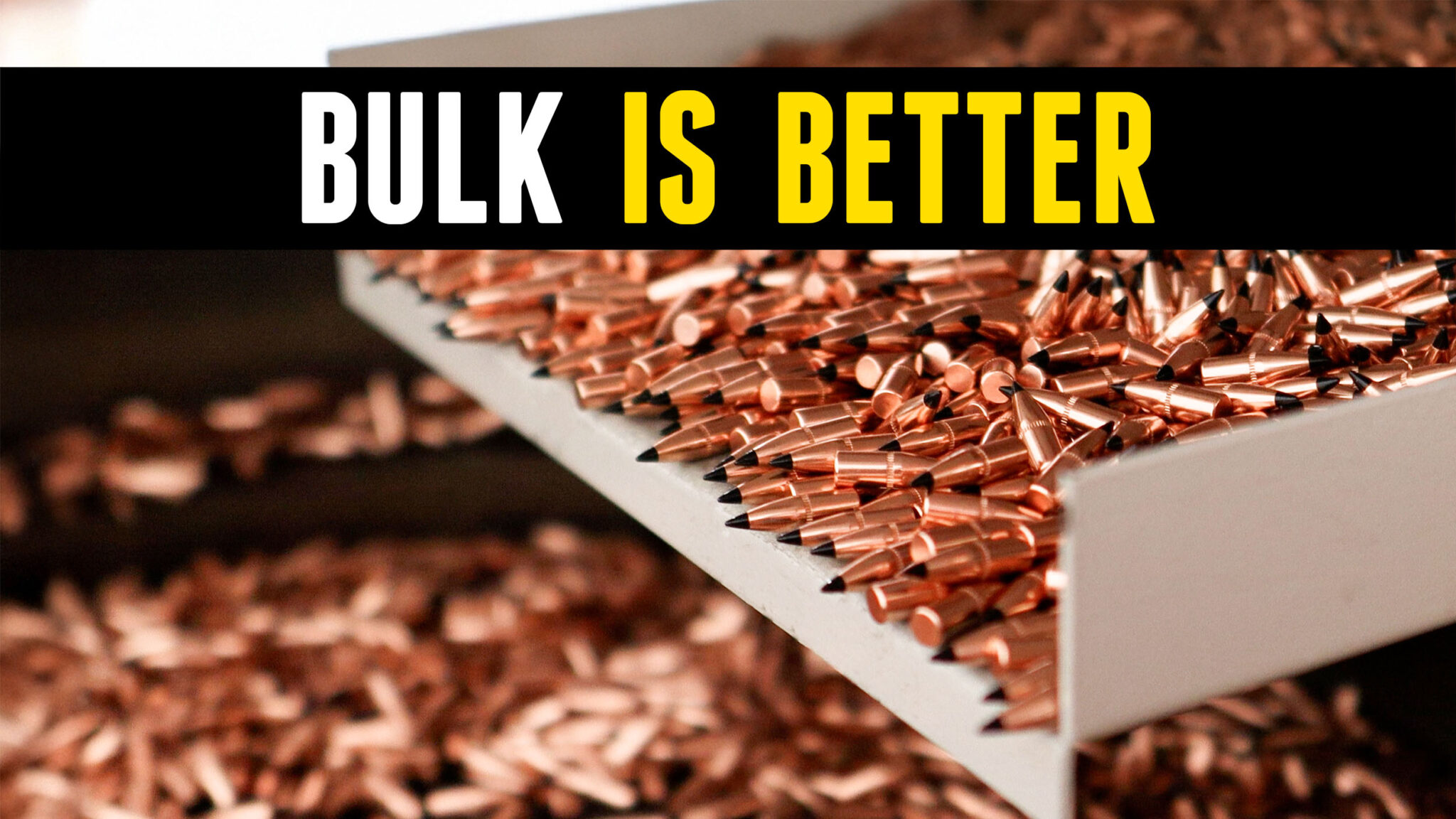Bulk is Better: Affordable Bullets & Brass for Reloaders – Ultimate ...